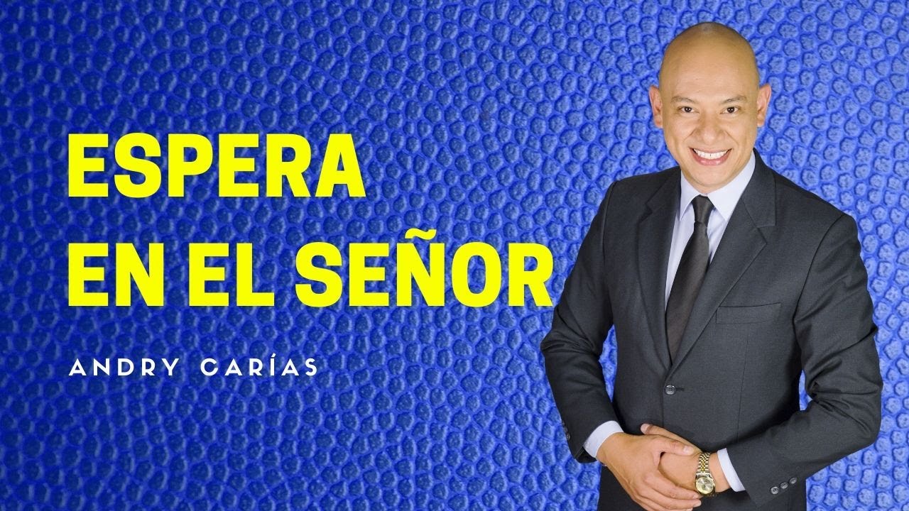 Espera en el Señor - Andry Carías - YouTube