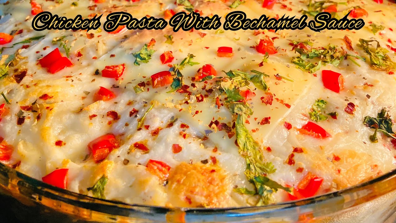 Creamy Chicken Pasta Bake With Bechamel Sauce👌|Easy Recipe - YouTube