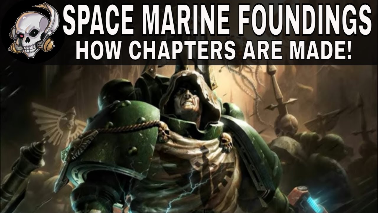 SPACE MARINE CHAPTER FOUNDING - YouTube