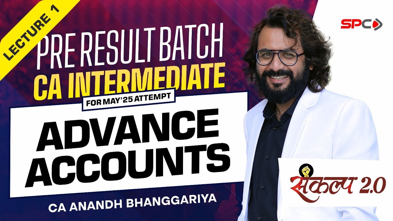 Advanced Accounts Ca Inter Sankalp 20 Batch Lecture1 Ca Anandh Bhanggariyaswapnil Patni