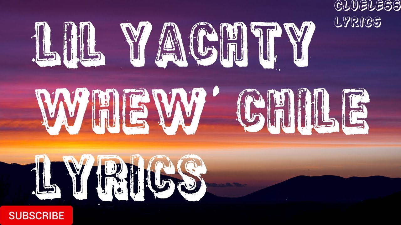 Lil Yachty – Whew’ Chile lyrics - YouTube