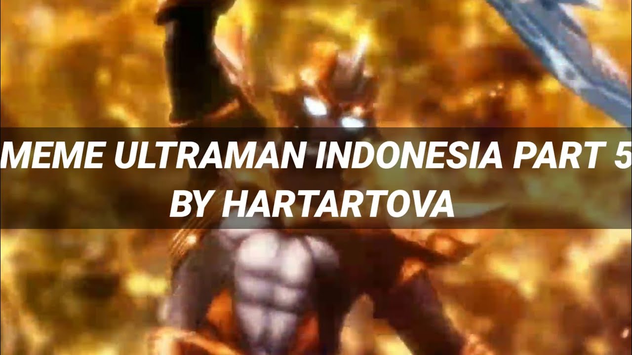 [MEME] Ultraman Meme Indonesia Part 5 by @HartartoRizki - YouTube