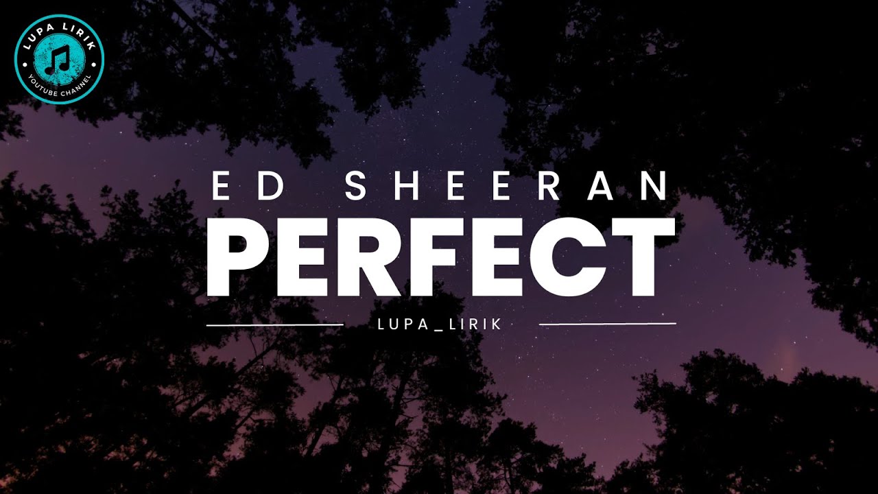 Perfect - Ed Sheeran | Lagu dan Lirik Terjemahan - YouTube