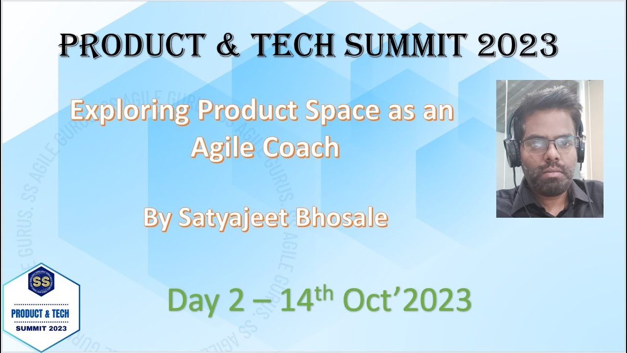 (Prod-Day2) Exploring Product Space as an Agile Coach (Satyajeet Bhosale) (Prod & Tech Summit ...
