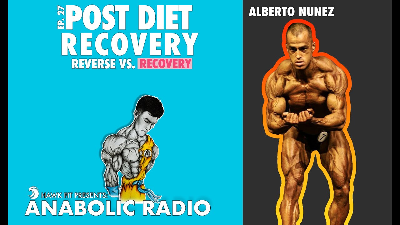 EP. 27 ALBERTO NUNEZ- POST DIET RECOVERY: REVERSE VS RECOVERY - YouTube
