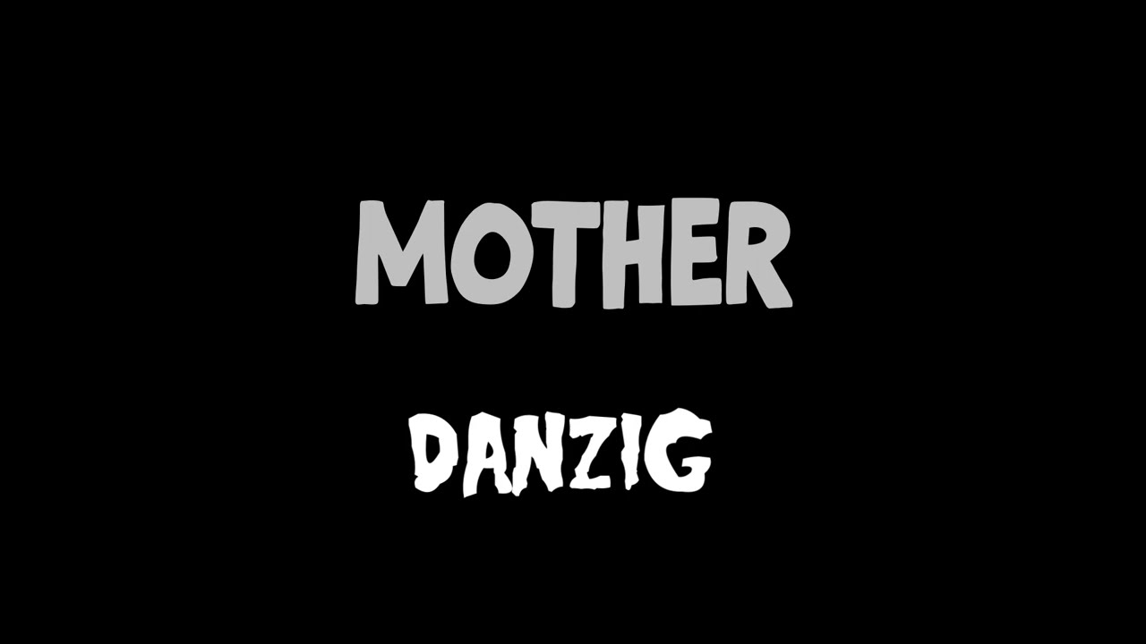 Danzig - mother (Lyrics) - YouTube