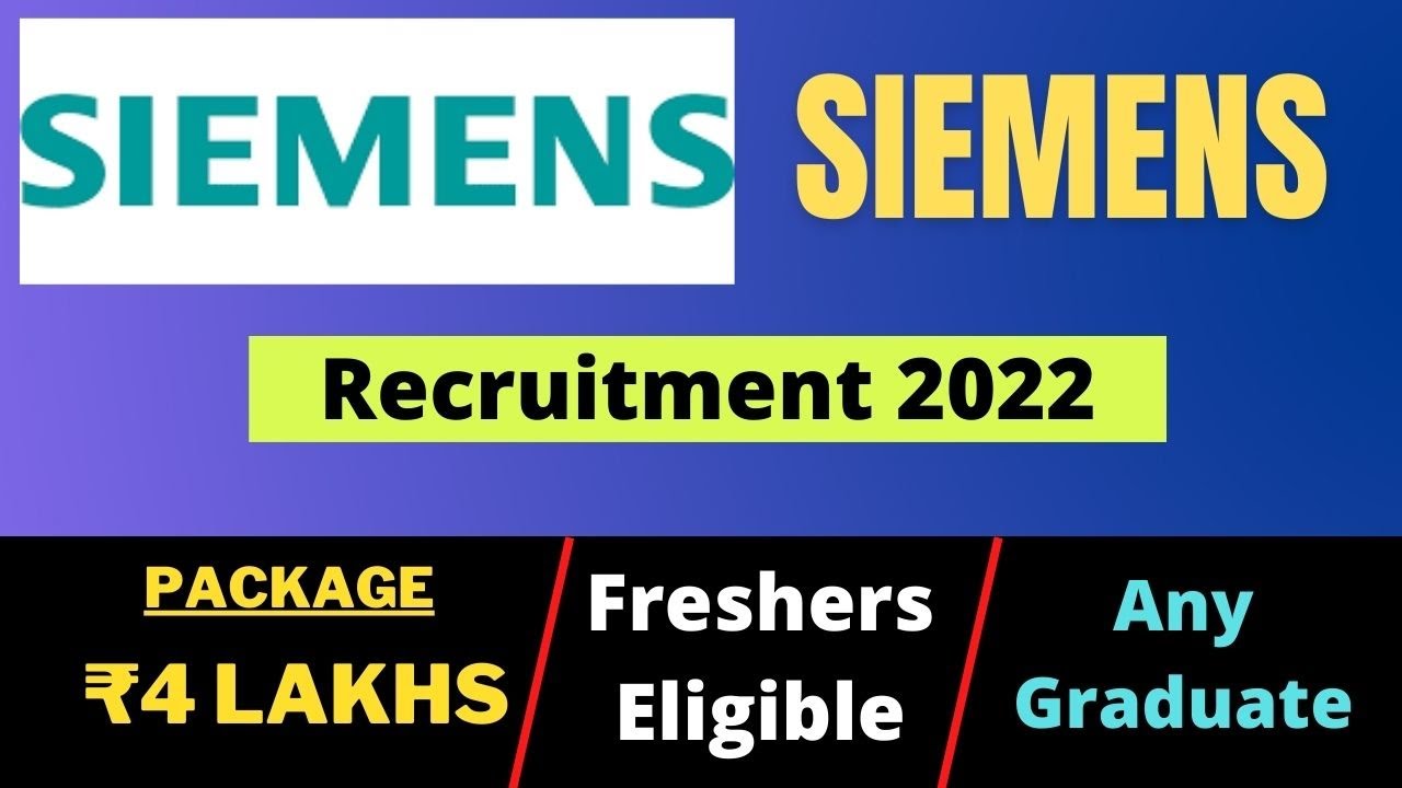 Siemens Recruitment 2022 | Package ₹4 Lakhs | Freshers Eligible | Any ...