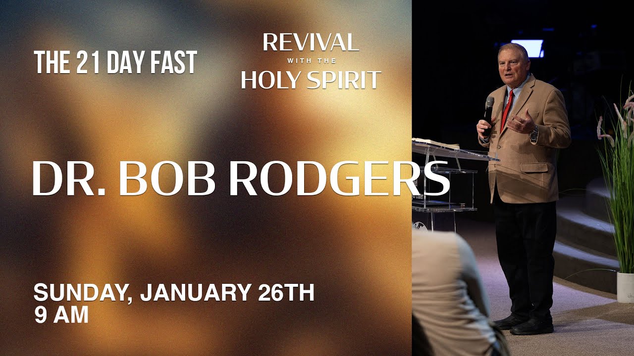 21 Day Fast | Dr. Bob Rodgers | Sunday 9 AM 1-26-25 - YouTube