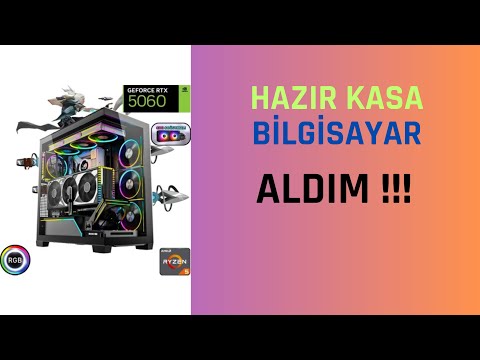 Hazır Kasa Bilgisayar Kasası Alıp Kurma