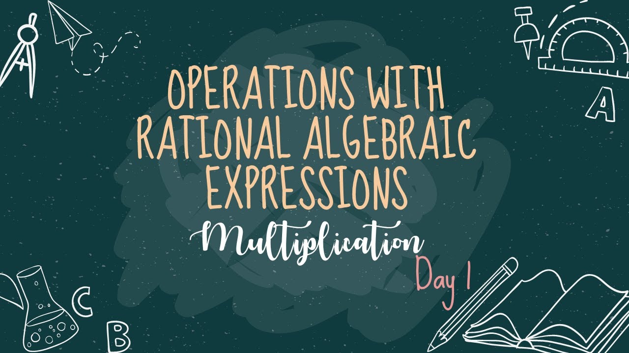 MULTIPLYING RATIONAL ALGEBRAIC EXPRESSIONS SYNCHRONOUS CLASS multiplying-rational-algebraic-expressions-synchronous-class