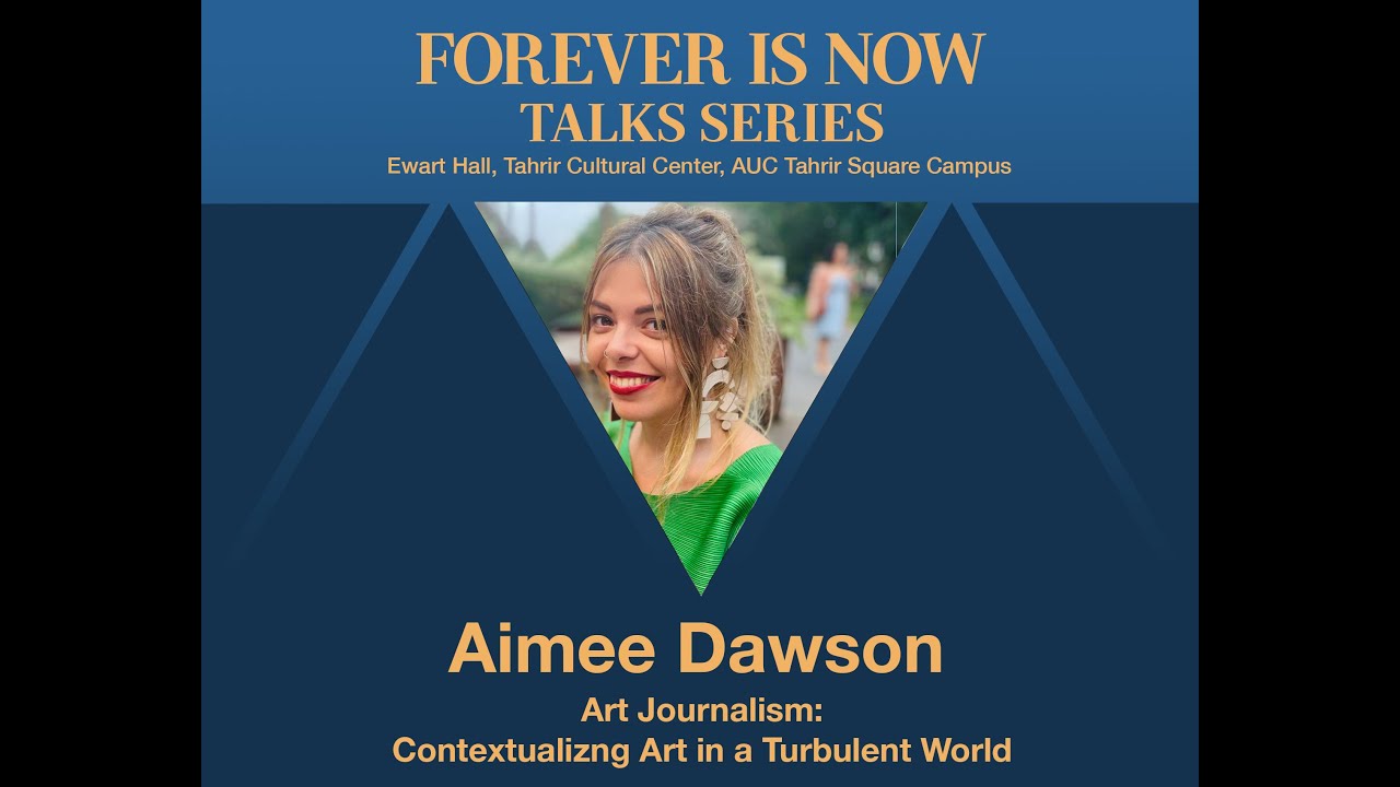 A talk by the art journalist Aimee Dawson | Forever is now Exhibition ...