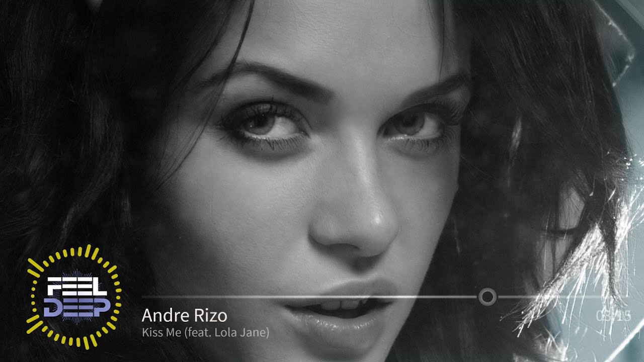Andre Rizo - Kiss Me feat Lola Jane - YouTube