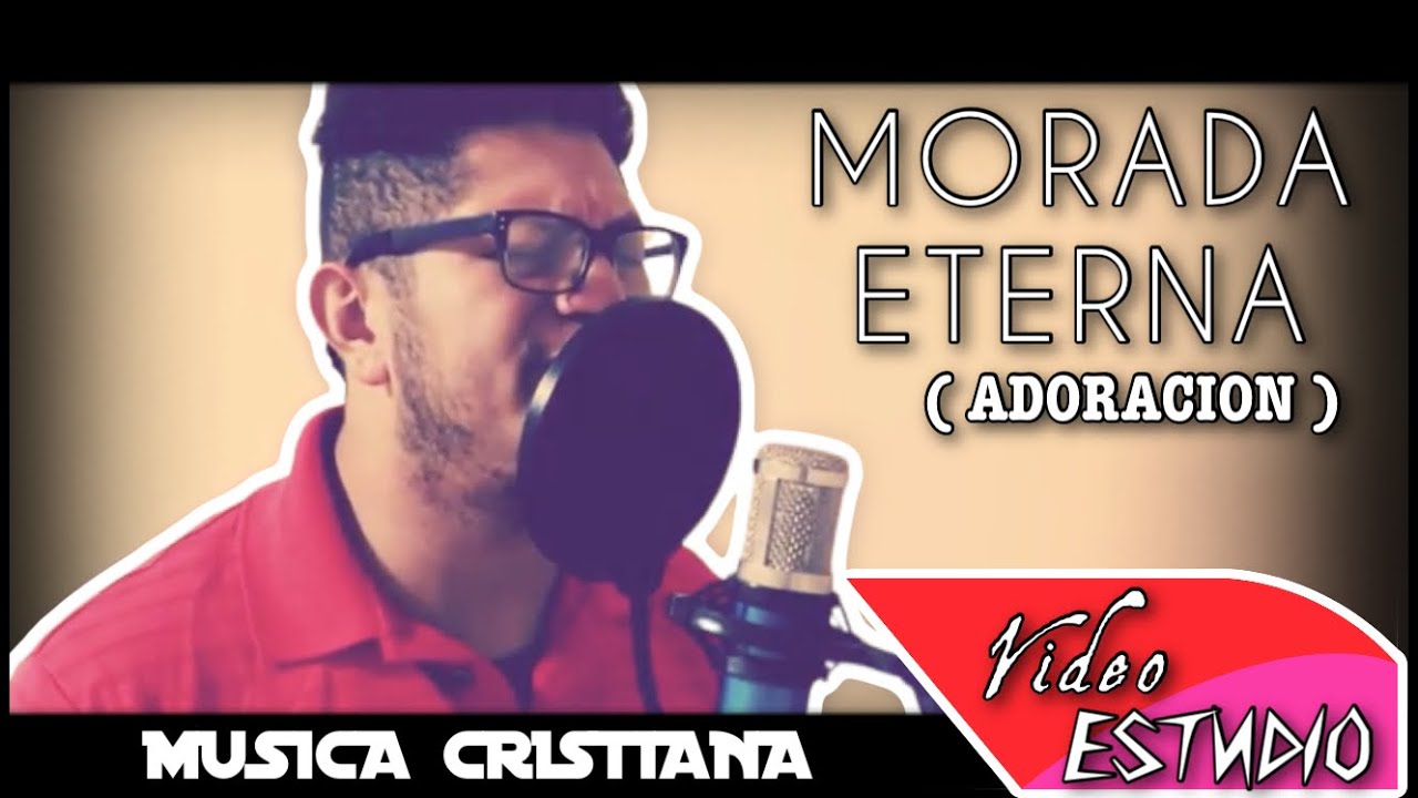 Morada Eterna ( Gustavo Molina ) Alavanza Cristiana Grupo Herencia ...