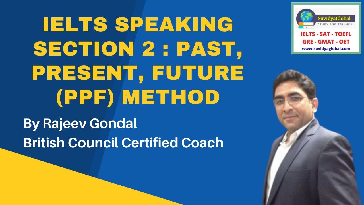 IELTS Speaking Section 2 : Past Present Future (PPF) Method - YouTube