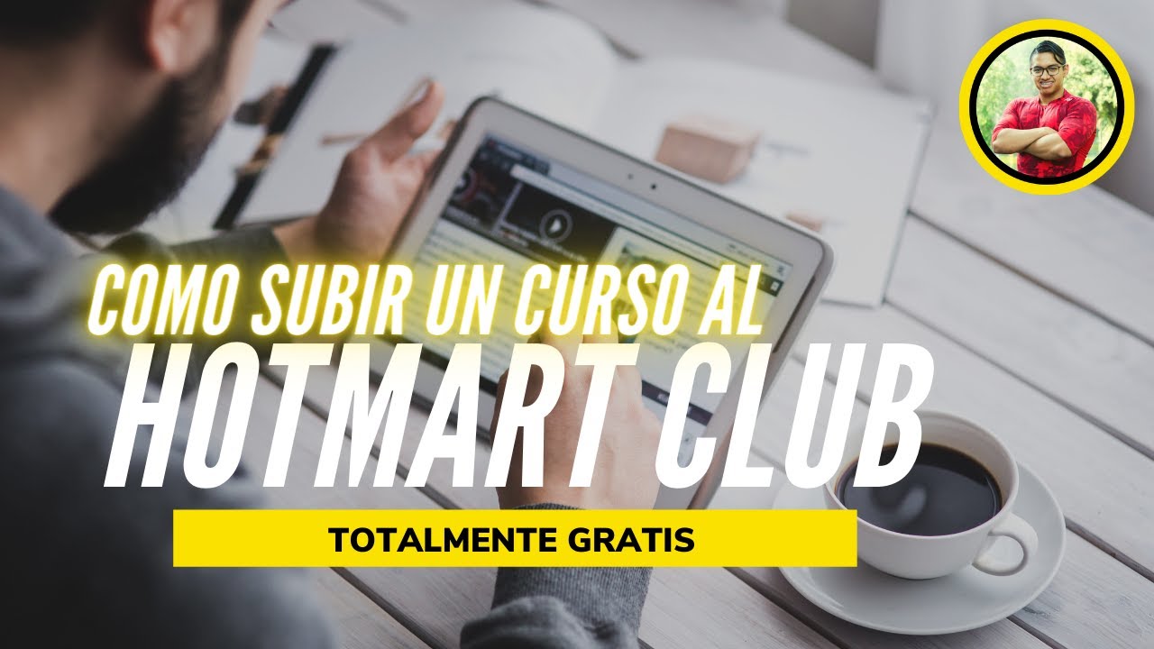 TUTORIAL cómo subir un CURSO al area de Miembros de Hotmart Club - YouTube