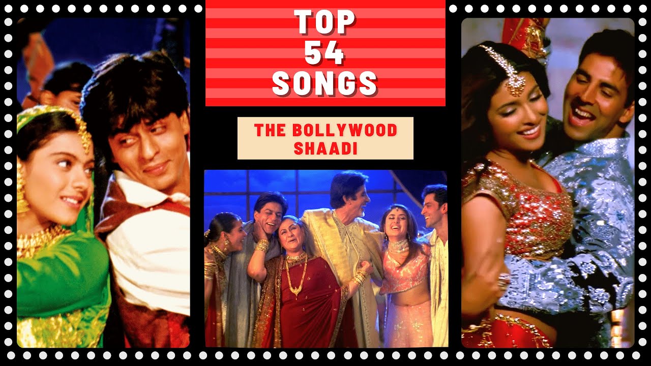 Top 54 BOLLYWOOD SHAADI Songs - YouTube