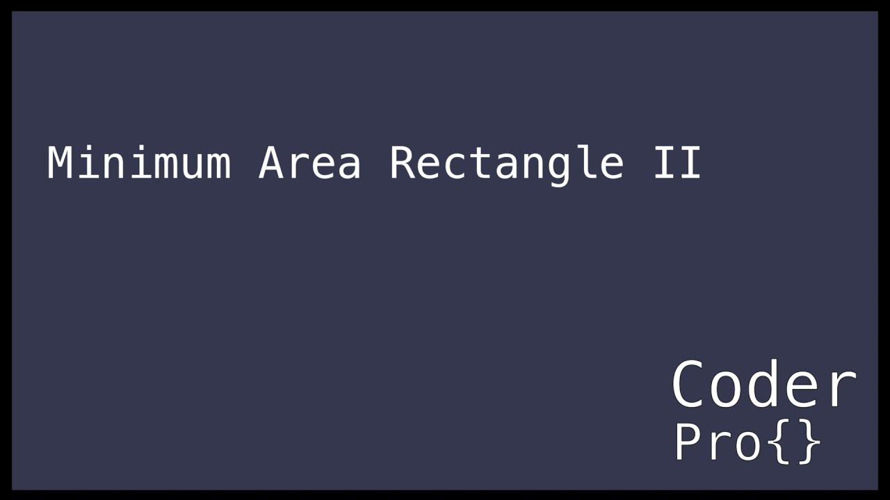 Minimum Area Rectangle Ii Leetcode Youtube