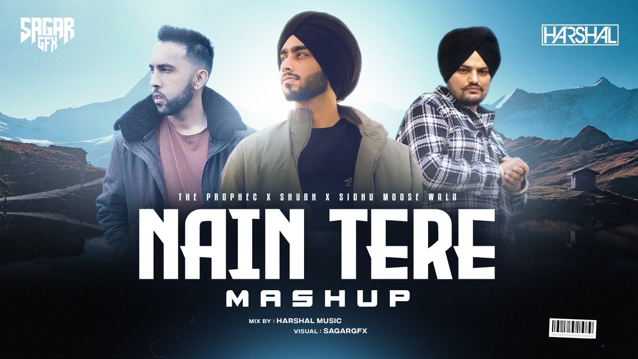 Nain Tere Mashup | Harshal Music | Shubh X Sidhu Moose Wala X The ...