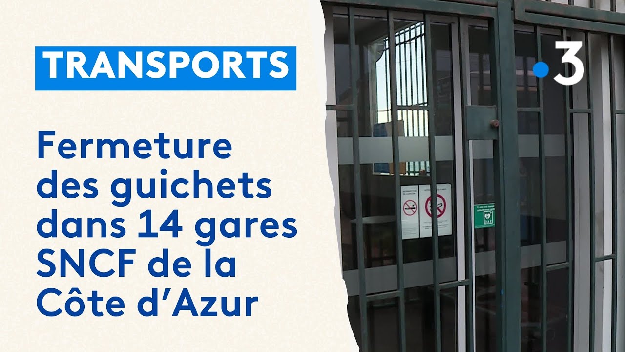 Des guichets SNCF des Alpes-Maritimes et du Var fermés depuis le 1ᵉʳ ...