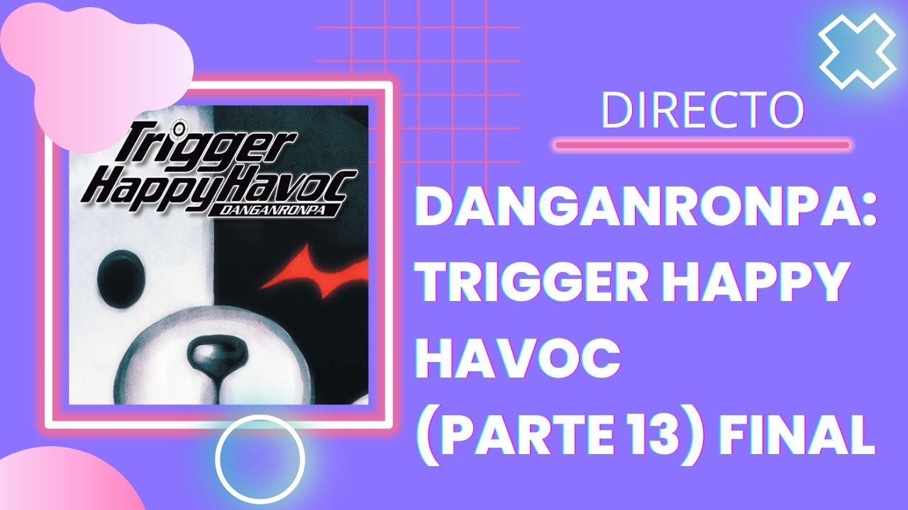 🔴 DIRECTO - Danganronpa: Trigger Happy Havoc (Parte 13) Final - YouTube