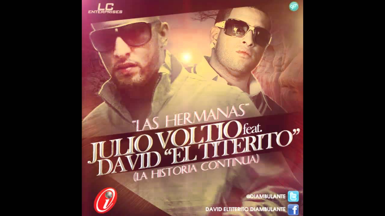Julio Voltio 'El Chamaco' Ft. David 'El Titerito' - Las Hermanas, La ...