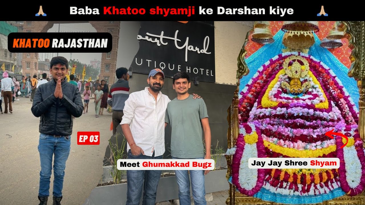 khatu shyamji ke darshan kiye or @Ghumakkad_bugz se mile || Khatoo ...