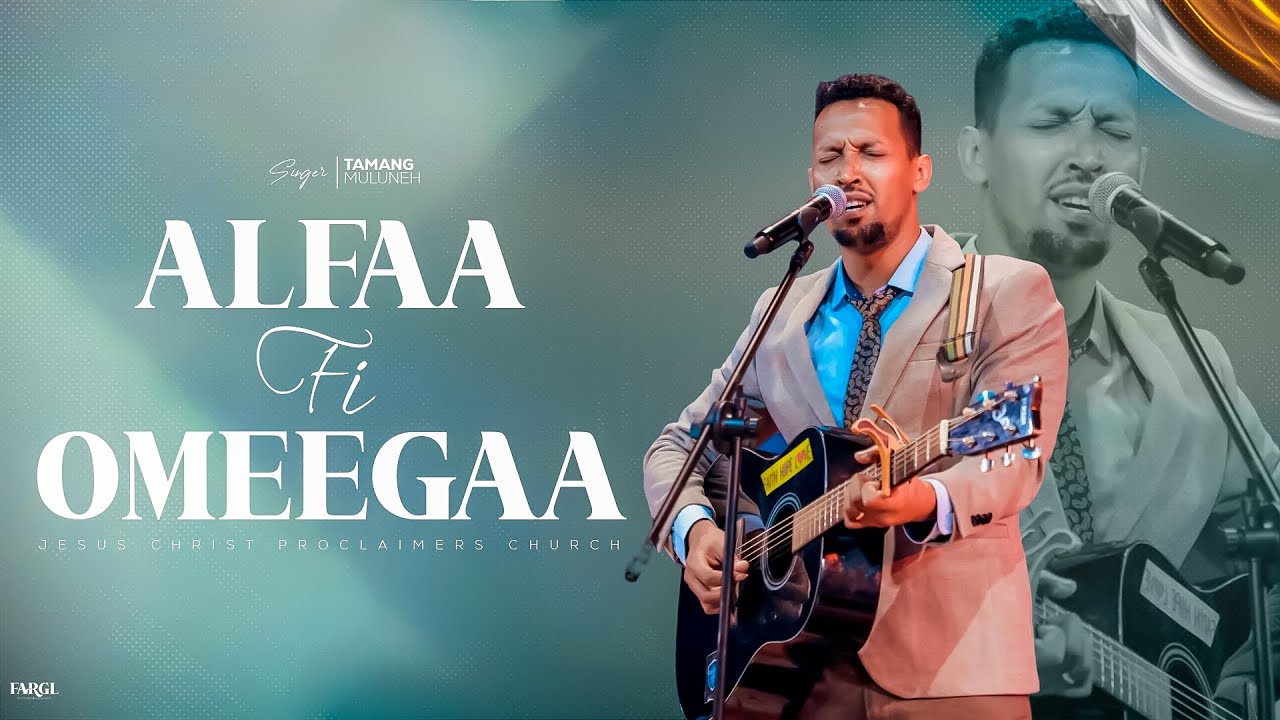 TAAMMANY MULUNEE || ALFAA FI OMEEGAA || NEW LIVE WORSHIP || JCP CHURCH ...