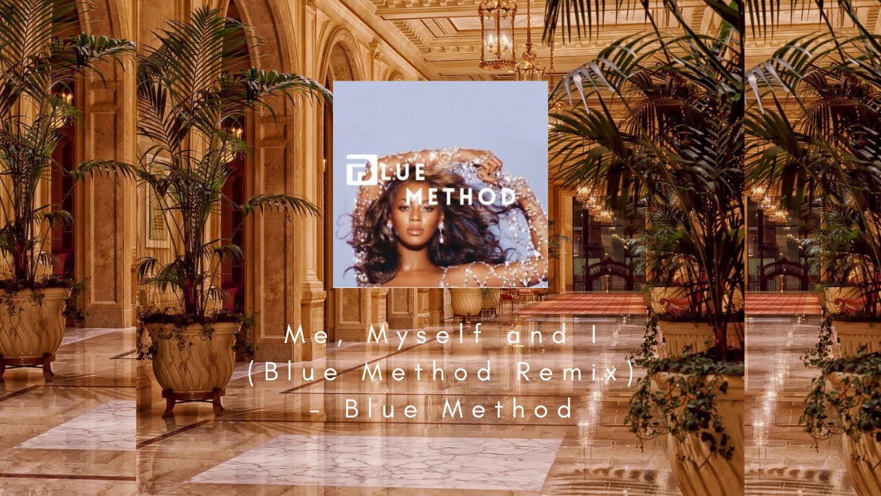 Me, Myself and I (Blue Method Remix) - Blue Method (Commercial Use ...