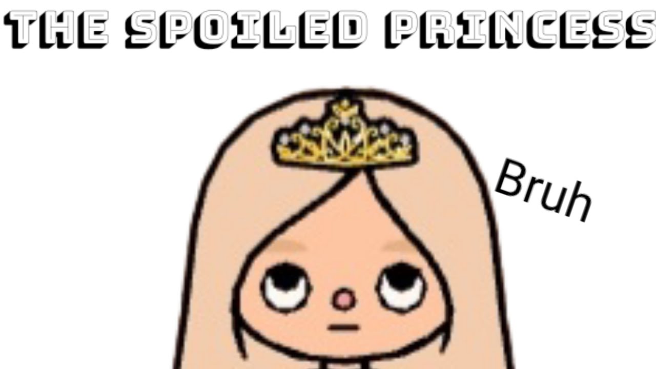 The Spoiled Princess Sad Toca Boca Story Toca Miriamk Youtube