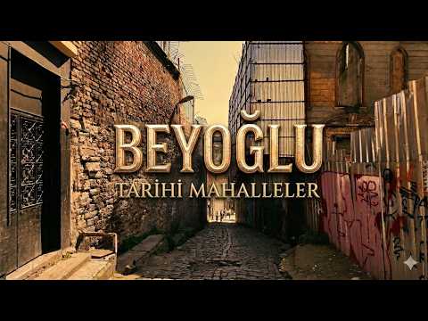 Dini Yapıları, Yokuşlu Sokakları ve Kirli Geçmişiyle Tarihi Beyoğlu Mahalleleri