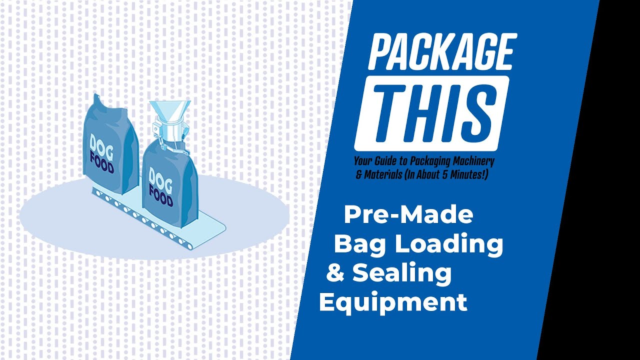 How Products are Loaded and Sealed into Pre-Made Bags and Pouches - YouTube