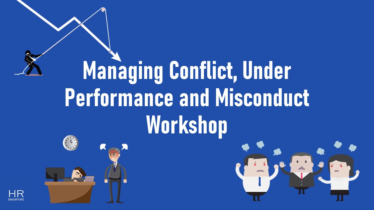 Managing Conflict, Under Performance and Misconduct Workshop - YouTube