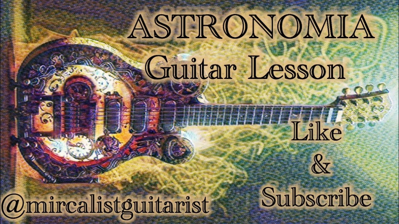 Astronomia Guitar String Lesson | Song by Tony Igy and Vicetone | # ...