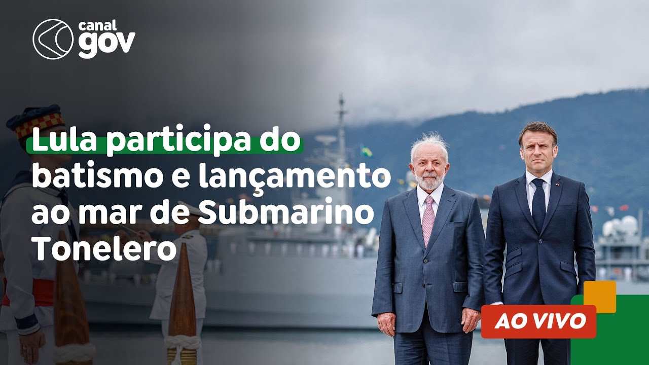 🔴 Lula participa do batismo e lançamento ao mar de Submarino Tonelero ...