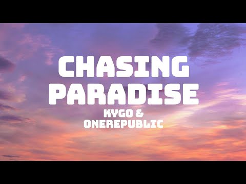 Kygo & OneRepublic - Chasing Paradise (Lyrics) - YouTube
