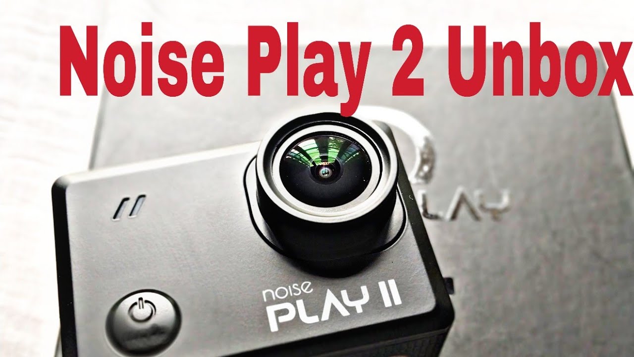 Go NOISE PLAY 2 ACTION CAMERA UNBOXING - YouTube