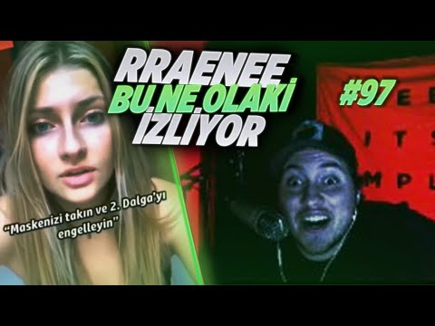 RRAENEE BU NE OLAKİ #97 İZLİYOR