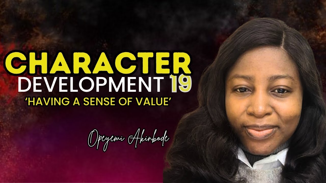 Character Development 19 : Having A Sense Of Value - YouTube