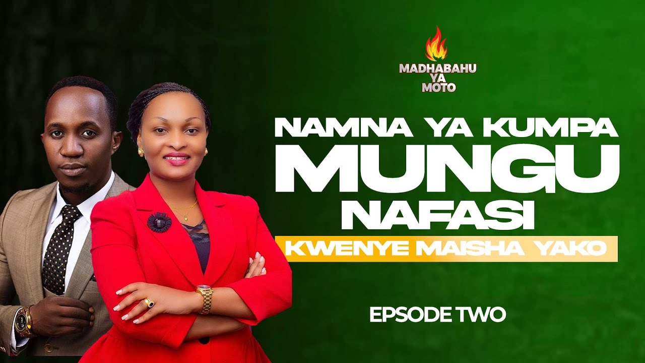 Namna Ya Kumpa Mungu Nafasi Kwenye Maisha Yako | Epsode Two | 16th May ...