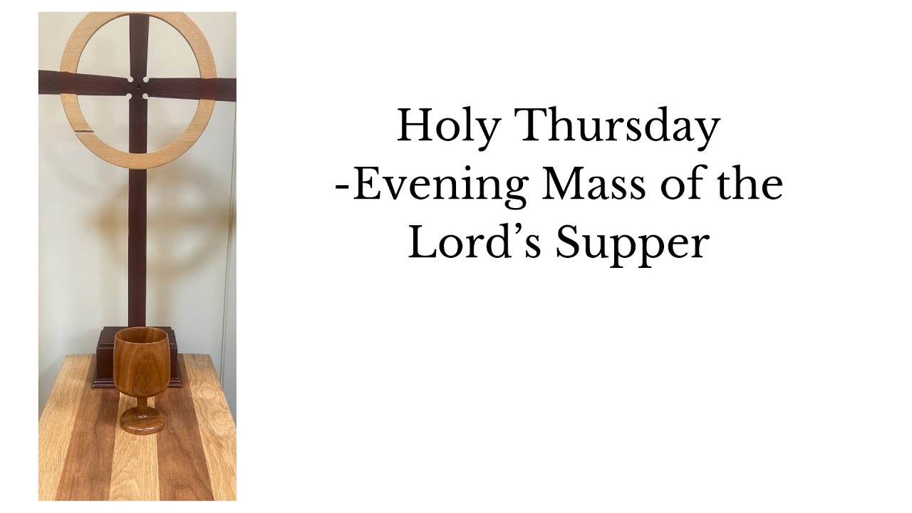 Holy Thursday -Evening Mass of the Lord’s Supper - YouTube