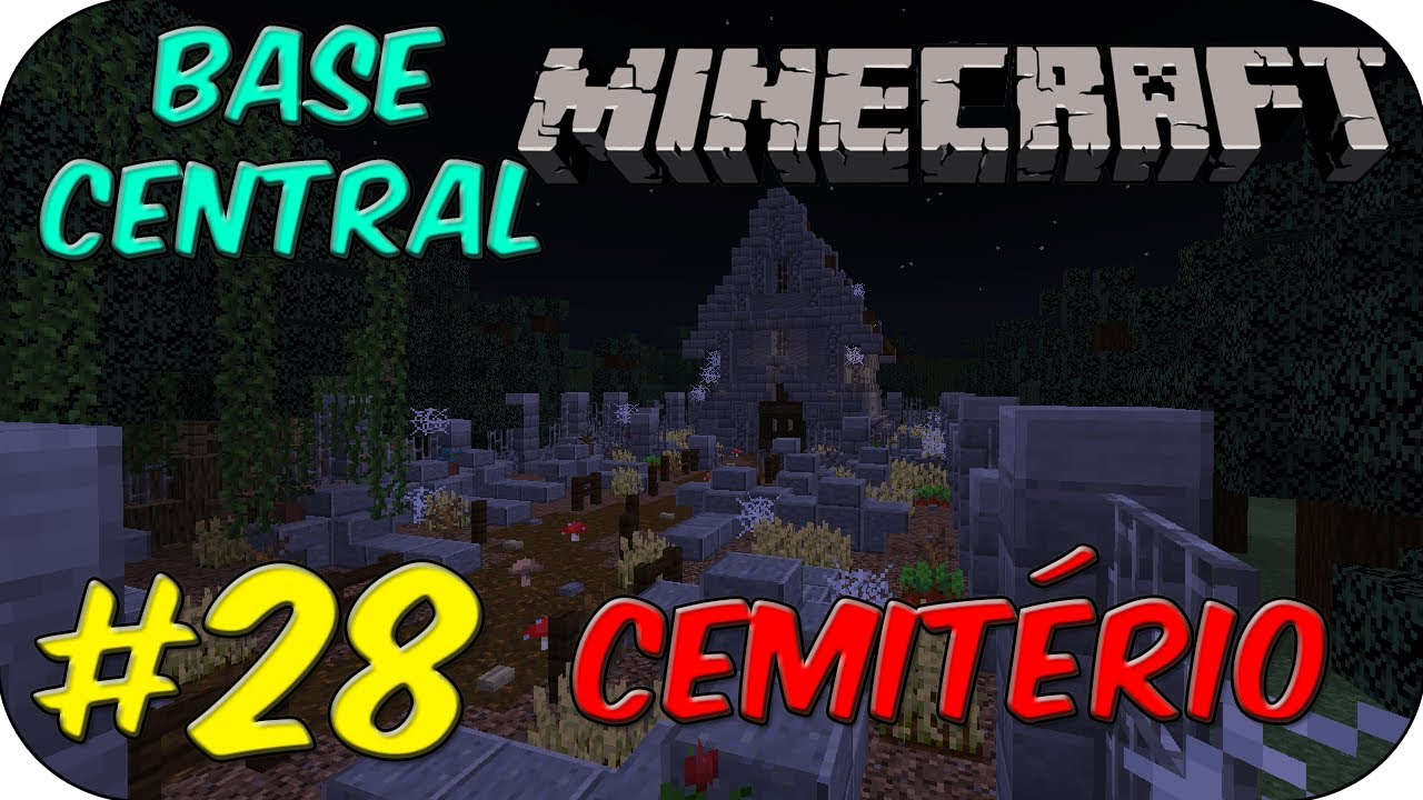 Base Central #28 - Minecraft Survival - O Cemitério! - YouTube