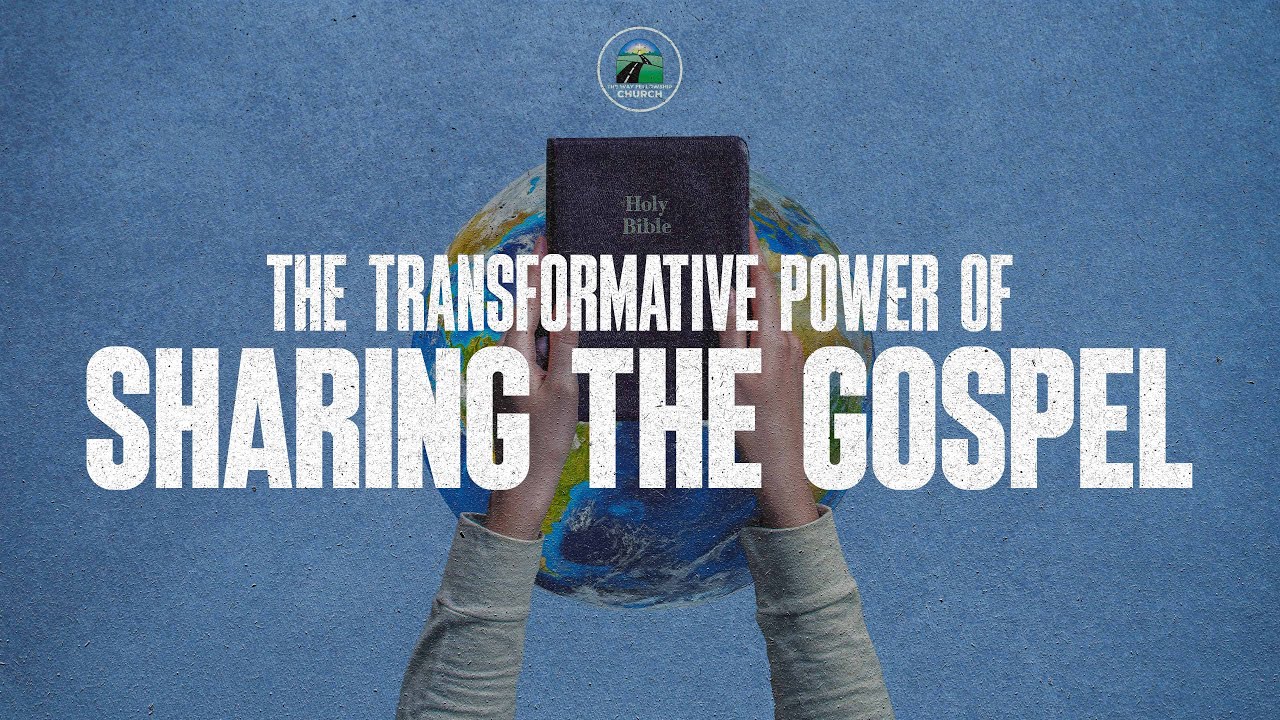 The power of sharing the Gospel Msg Sunday Serv @ The Way Fellowship Fl ...