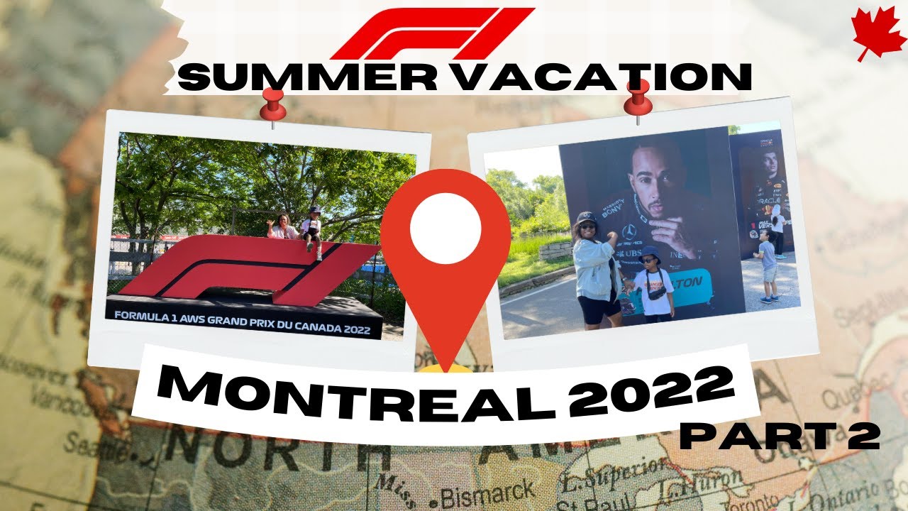 Our Summer Vacation Part 2 (Montreal F1 Grand Prix) - YouTube