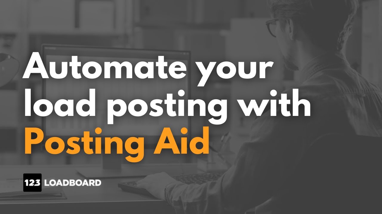 Automate your load posting with 123Loadboard's free Posting Aid ...