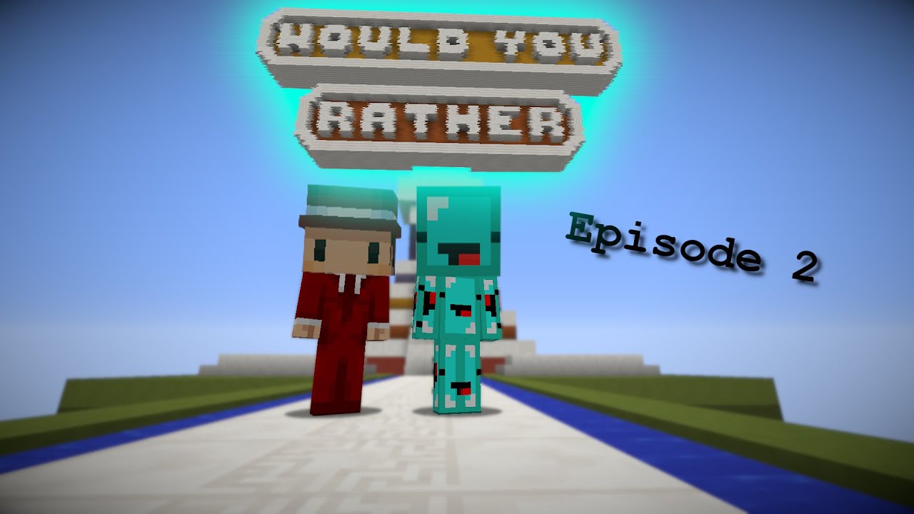 Minecraft Would You Rather? [Episode 2] - YouTube