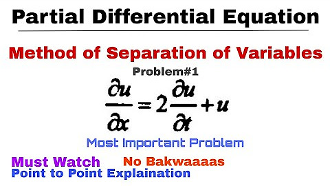 Method of Separation of Variables (Partial Differential Equations) - YouTube