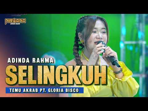 SELINGKUH (Lacy Band) - Adinda Rahma OM NIRWANA COMEBACK | TEMU AKRAB PT. GLORIA BISCO 2026