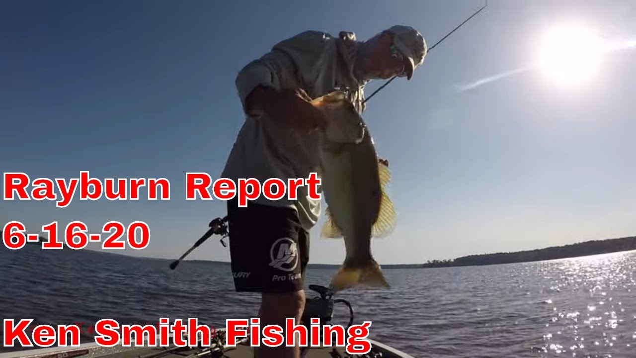 Rayburn Report 6 16 20 Ken Smith Fishing - YouTube