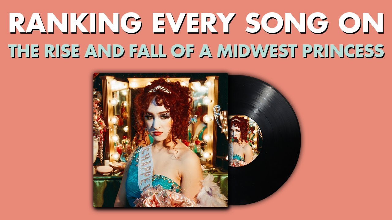 Ranking EVERY SONG On The Rise and Fall of a Midwest Princess By ...