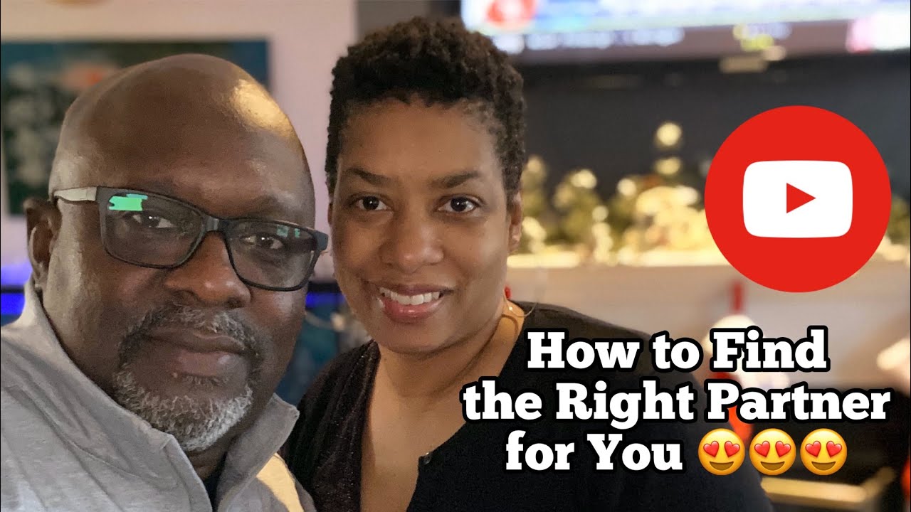 How to Find the Right Partner for You 😍😍😍 - YouTube